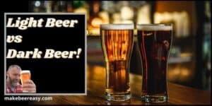 Light Beer vs Dark Beer What Are The Differences?