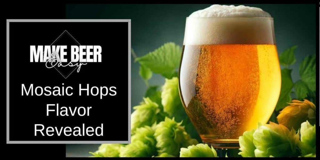 Mosaic Hops Flavor: Unraveling the Distinctive Taste and Aroma Profile | 2025