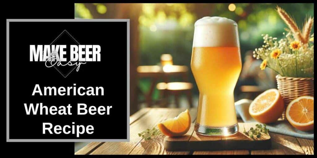 American Wheat Beer Recipe | 2026