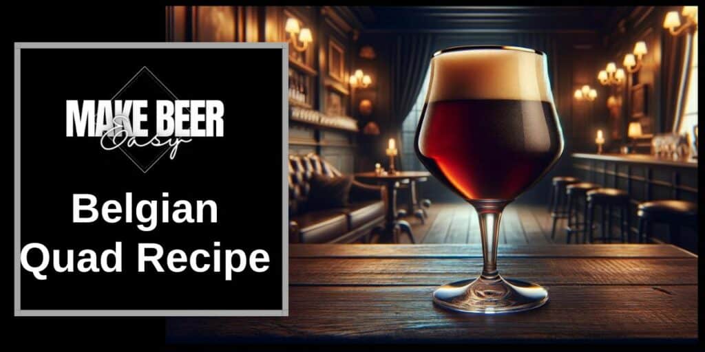 Belgian Quad Recipe: Master the Art of Brewing this Rich Ale | 2025