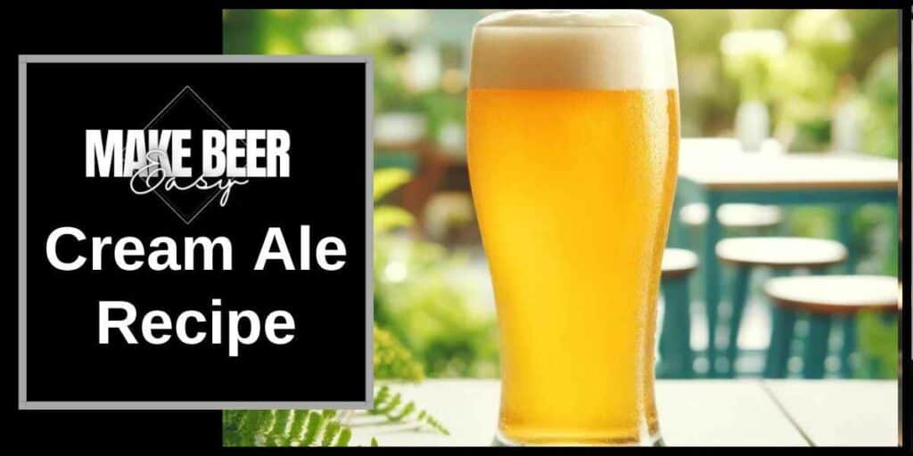 Brewing a Classic Cream Ale: Your Step-by-Step Home Brewing Guide | 2025