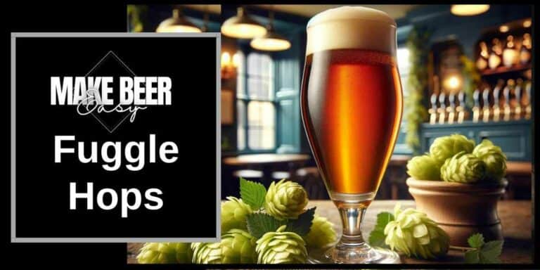 The Ultimate Guide to Fuggle Hops for Home Brewers | 2026